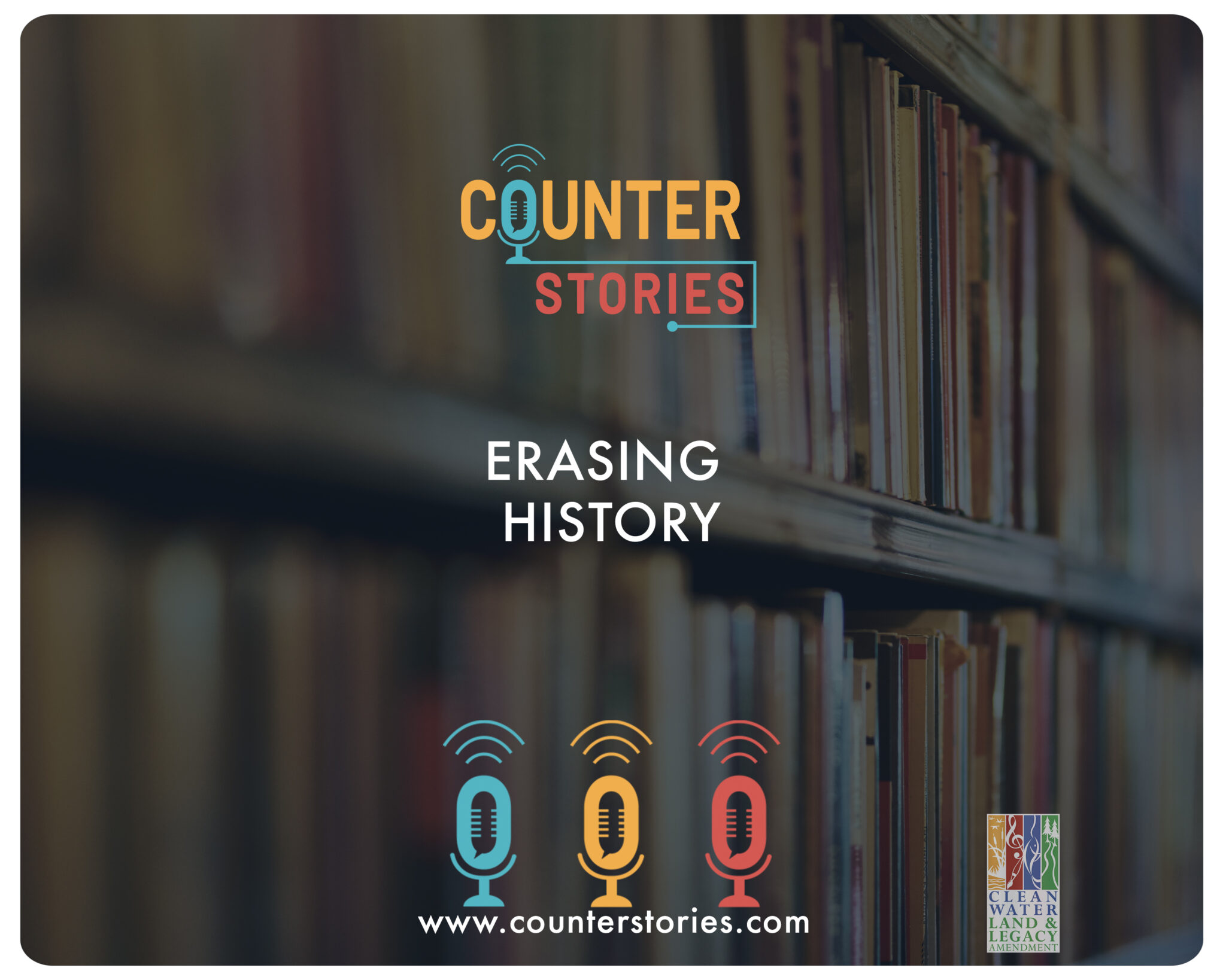 Podcast: Erasing History | Counter Stories